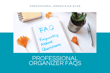 Professional Organizer FAQs | Common Questions
