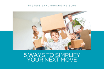 5 Ways to Simplify Your Next Move | Moving Tips from an Organizer